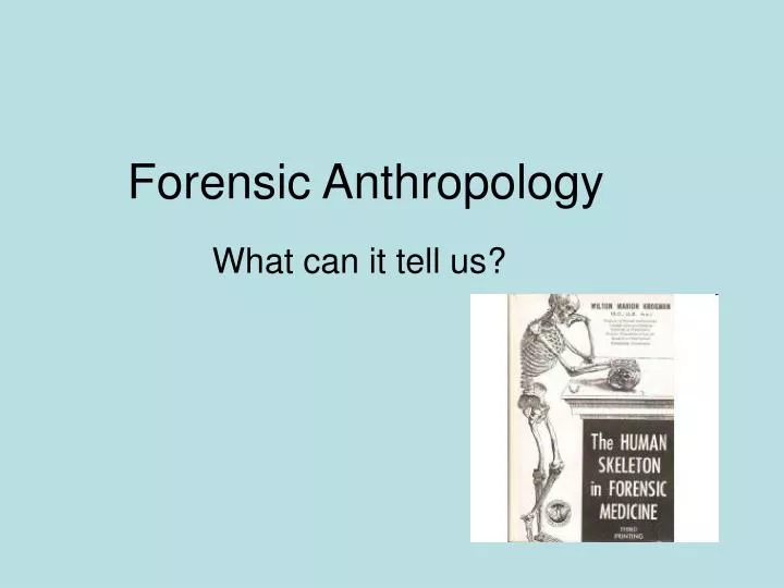 PPT - Forensic Anthropology PowerPoint Presentation, free download - ID ...