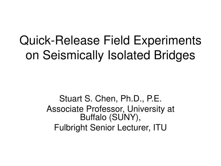 PPT - Quick-Release Field Experiments on Seismically Isolated Bridges ...