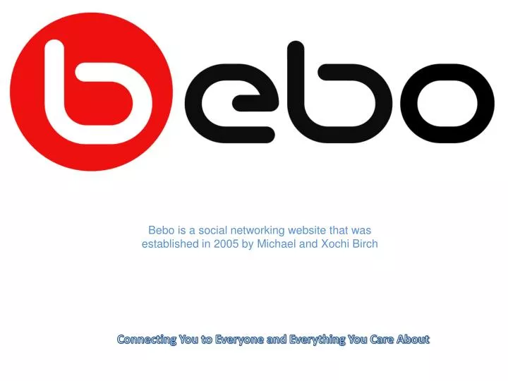 PPT - Bebo is a social networking website that was established in 2005 ...