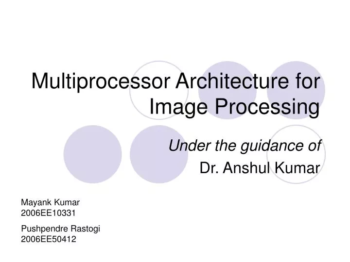 PPT - Multiprocessor Architecture for Image Processing PowerPoint ...