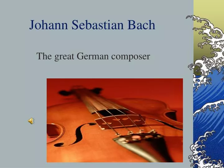 PPT - Johann Sebastian Bach PowerPoint Presentation, free download - ID ...
