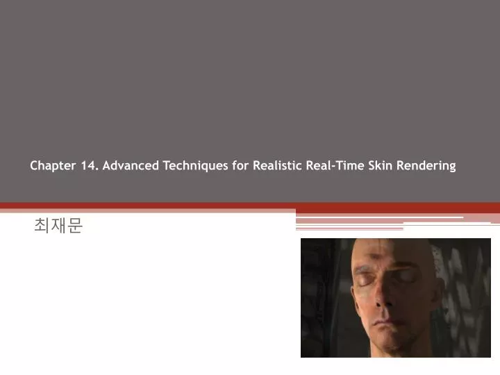 PPT - Chapter 14. Advanced Techniques for Realistic Real-Time Skin ...