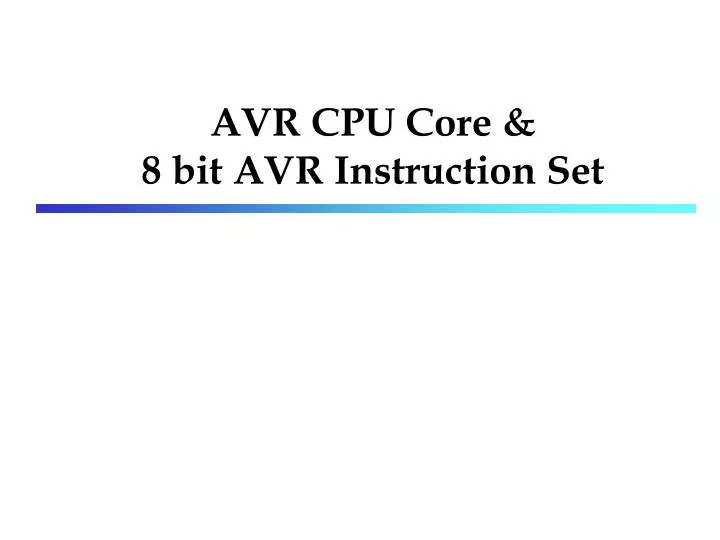 Ppt Avr Cpu Core And 8 Bit Avr Instruction Set Powerpoint Presentation Id3780192 3067