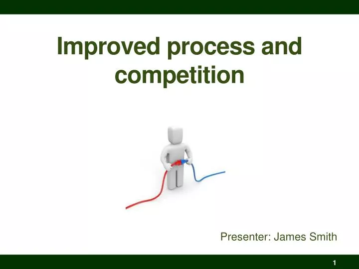 PPT - Improved process and competition PowerPoint Presentation, free ...