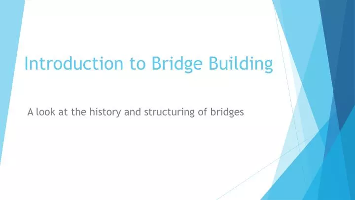 PPT - Introduction to Bridge Building PowerPoint Presentation, free ...