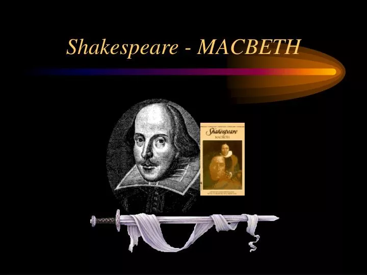 PPT - Shakespeare - MACBETH PowerPoint Presentation, free download - ID ...