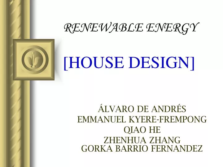 PPT - RENEWABLE ENERGY [HOUSE DESIGN] PowerPoint Presentation, free ...