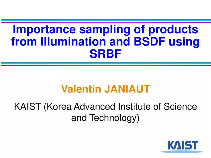 PPT - Importance sampling of products from Illumination and BSDF using SRBF PowerPoint ...