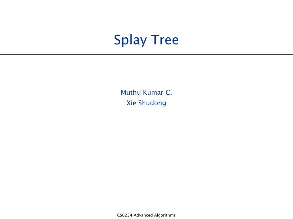 Ppt Cs 6234 Advanced Algorithms Splay Trees Fibonacci Heaps Persistent Data Structures
