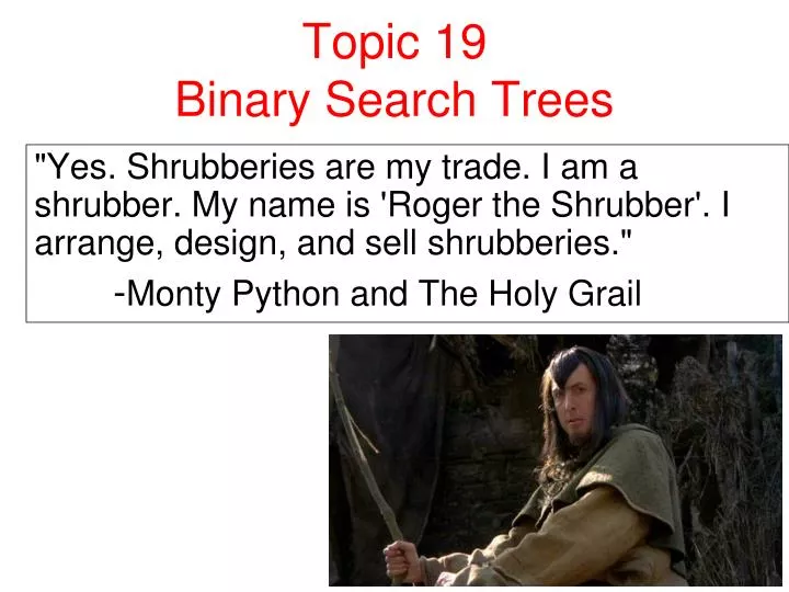 PPT - Topic 19 Binary Search Trees PowerPoint Presentation, free ...