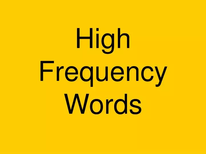 PPT - High Frequency Words PowerPoint Presentation, free download - ID ...