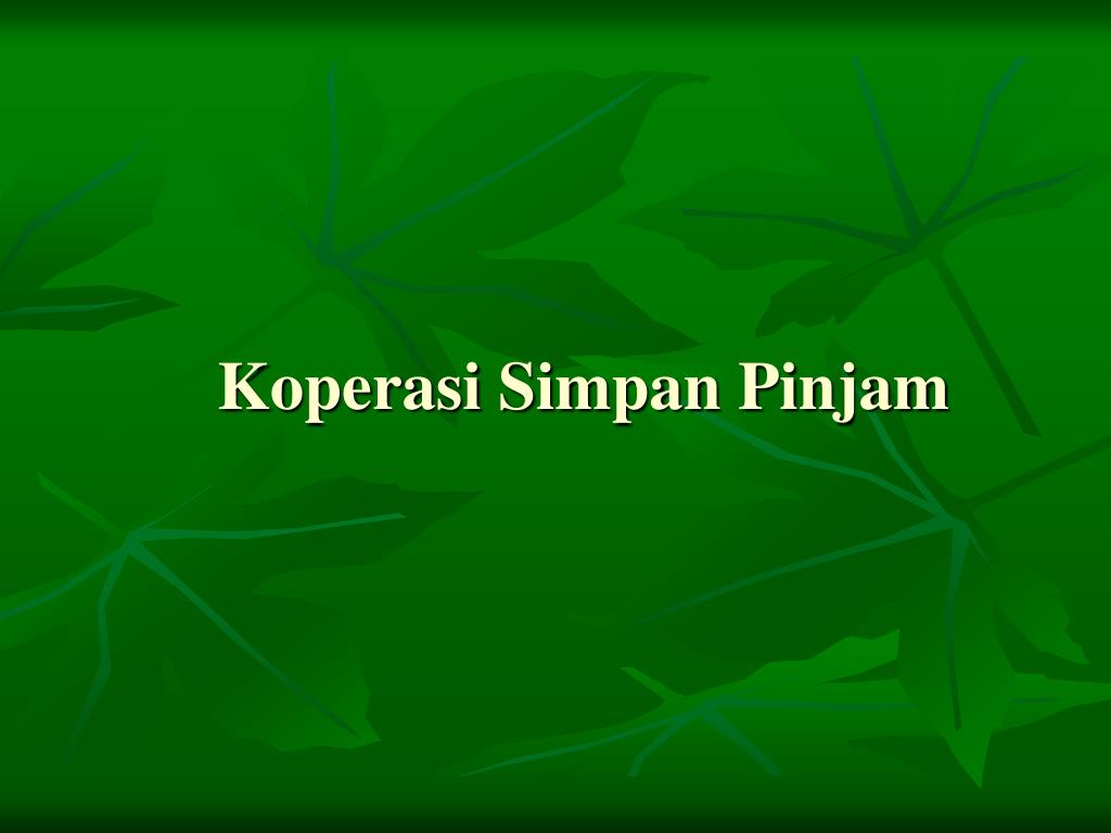 Ppt Kredit Usaha Rakyat Kur And Koperasi Simpan Pinjam Ksp