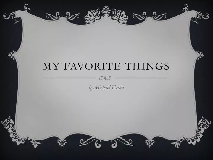 PPT - My Favorite Things PowerPoint Presentation, free download - ID ...