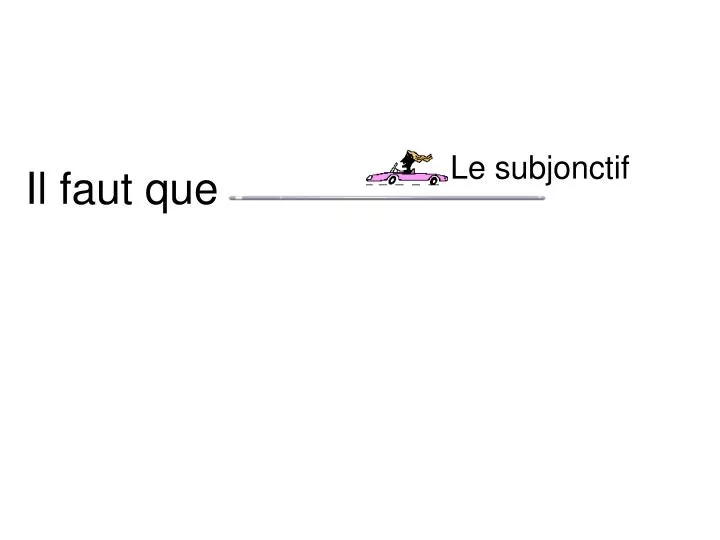 PPT - Il faut que PowerPoint Presentation, free download - ID:3786190