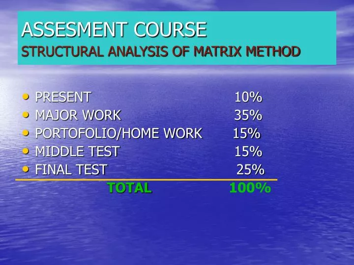 PPT - ASSESMENT COURSE STRUCTURAL ANALYSIS OF MATRIX METHOD PowerPoint ...