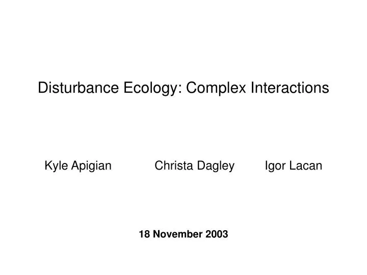 PPT - Disturbance Ecology: Complex Interactions PowerPoint Presentation ...
