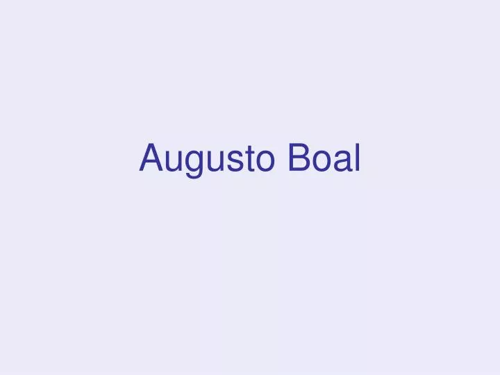 PPT - Augusto Boal PowerPoint Presentation, free download - ID:3787730