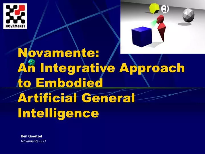 PPT - Novamente: An Integrative Approach to Embodied Artificial General ...