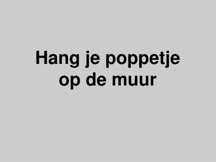 PPT - Hang je poppetje op de muur PowerPoint Presentation, free ...