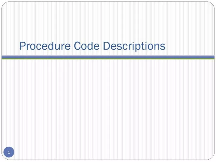PPT - Procedure Code Descriptions PowerPoint Presentation, free ...