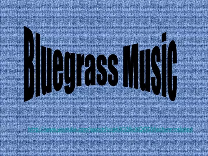 PPT - Bluegrass Music PowerPoint Presentation, free download - ID:3789437