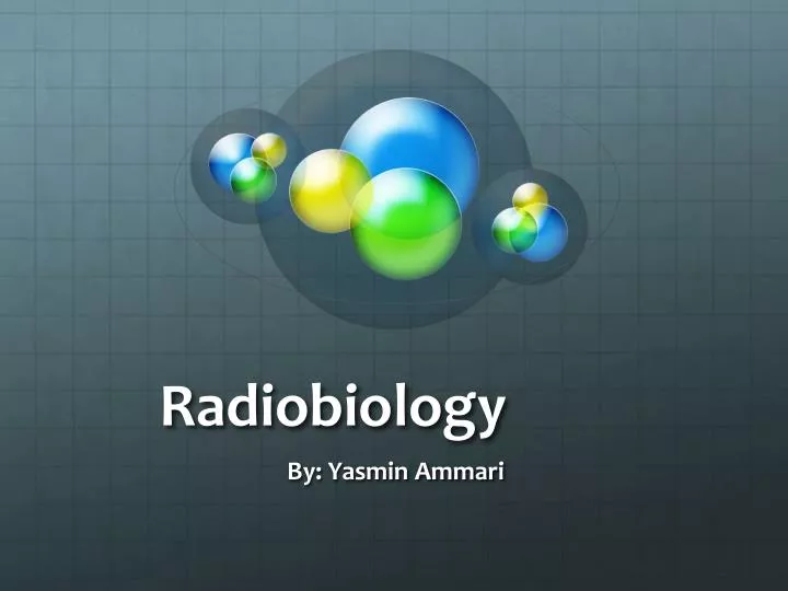 PPT - Radiobiology PowerPoint Presentation, free download - ID:3789639