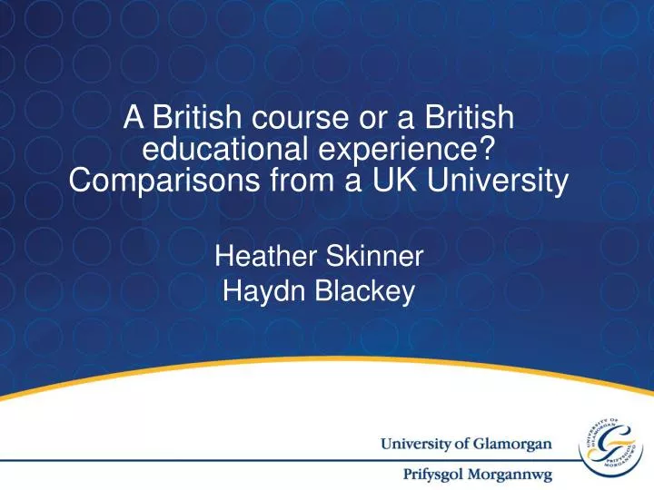 PPT - A British course or a British educational experience? Comparisons ...