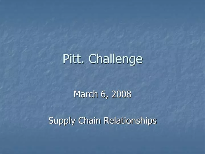 PPT - Pitt. Challenge PowerPoint Presentation, free download - ID:3790114