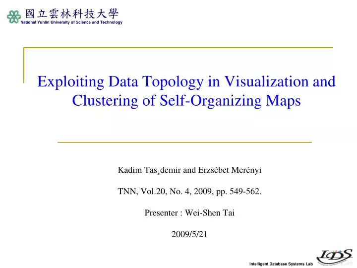 PPT - Exploiting Data Topology in Visualization and Clustering of Self-Organizing Maps ...