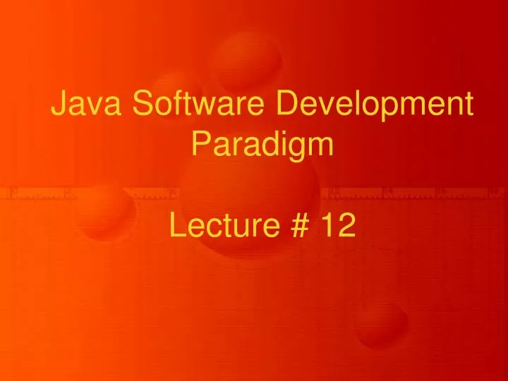 PPT - Java Software Development Paradigm Lecture # 12 PowerPoint ...