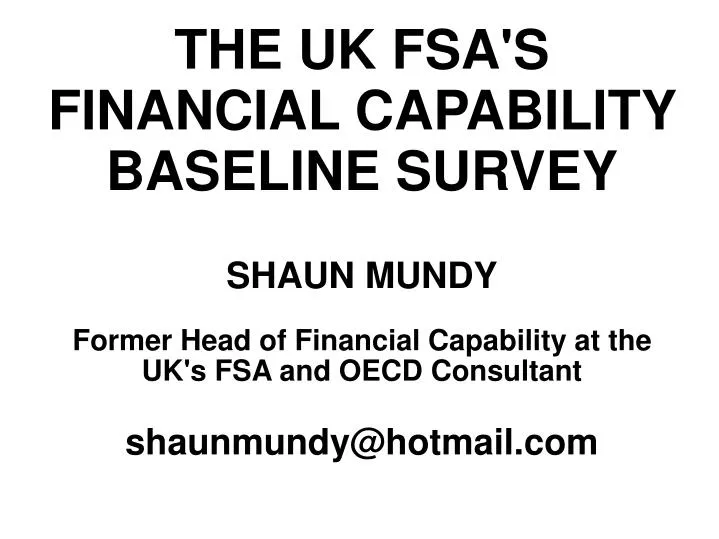 PPT - THE UK FSA'S FINANCIAL CAPABILITY BASELINE SURVEY PowerPoint ...