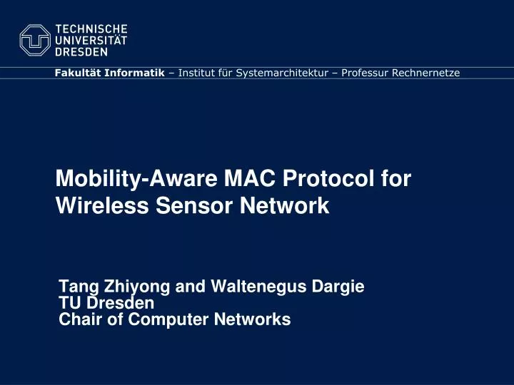 PPT - Mobility-Aware MAC Protocol for Wireless Sensor Network ...