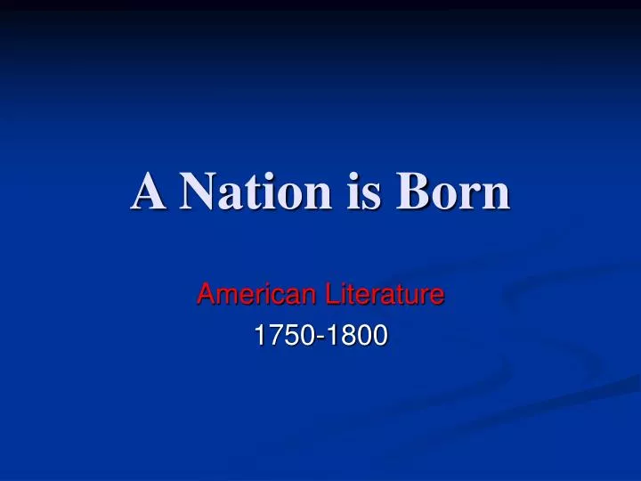 PPT - A Nation is Born PowerPoint Presentation, free download - ID:3793117