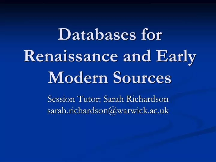 PPT - Databases for Renaissance and Early Modern Sources PowerPoint ...