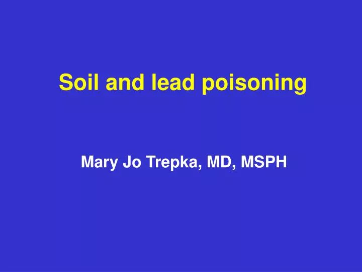PPT - Soil and lead poisoning PowerPoint Presentation, free download ...