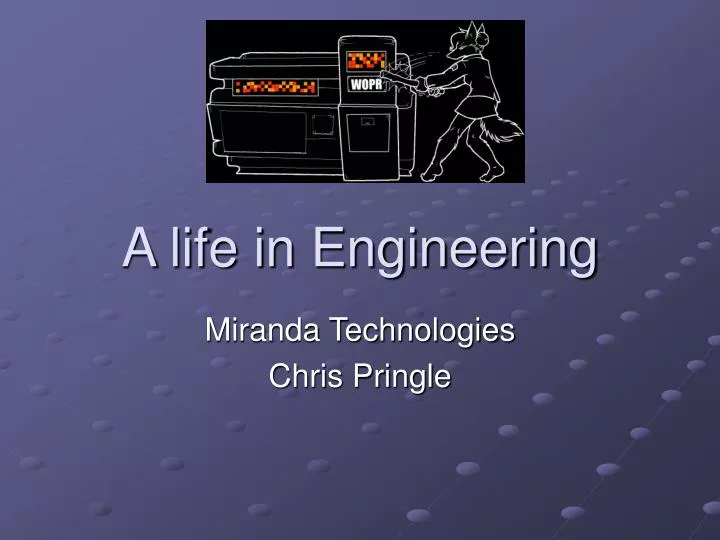 PPT - A life in Engineering PowerPoint Presentation, free download - ID ...