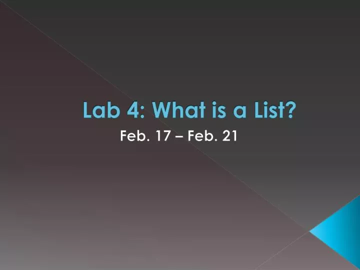 PPT - Lab 4: What is a List? PowerPoint Presentation, free download ...