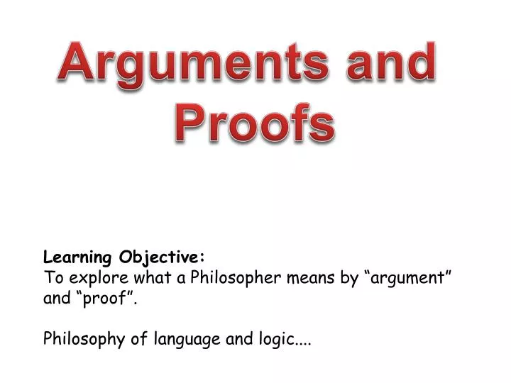 PPT - Arguments and Proofs PowerPoint Presentation, free download - ID ...