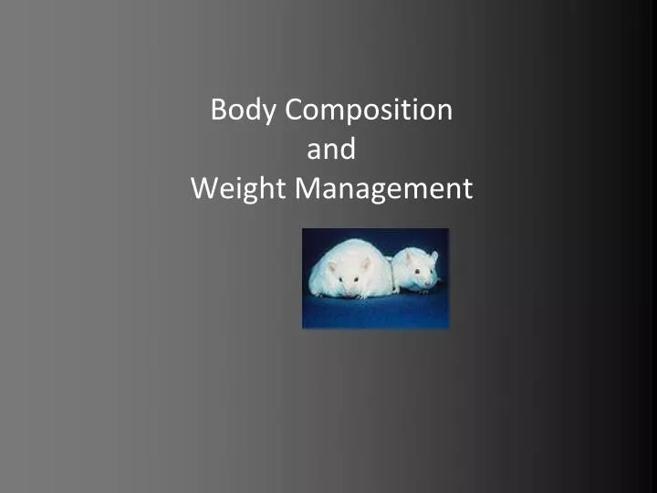 PPT - Body Composition and Weight Management PowerPoint Presentation ...