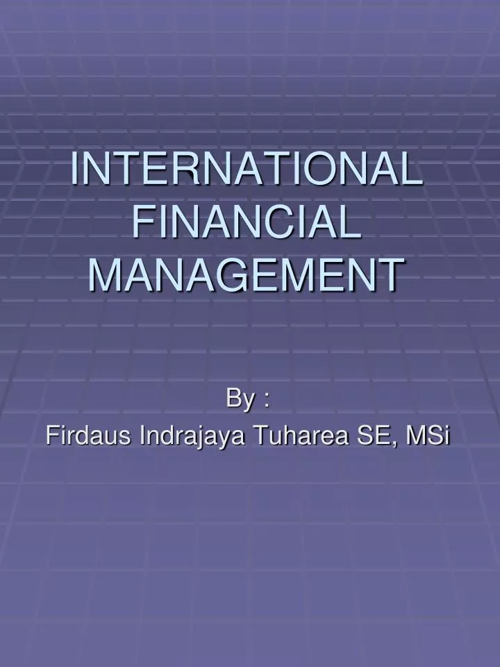 PPT - INTERNATIONAL FINANCIAL MANAGEMENT PowerPoint Presentation, free ...