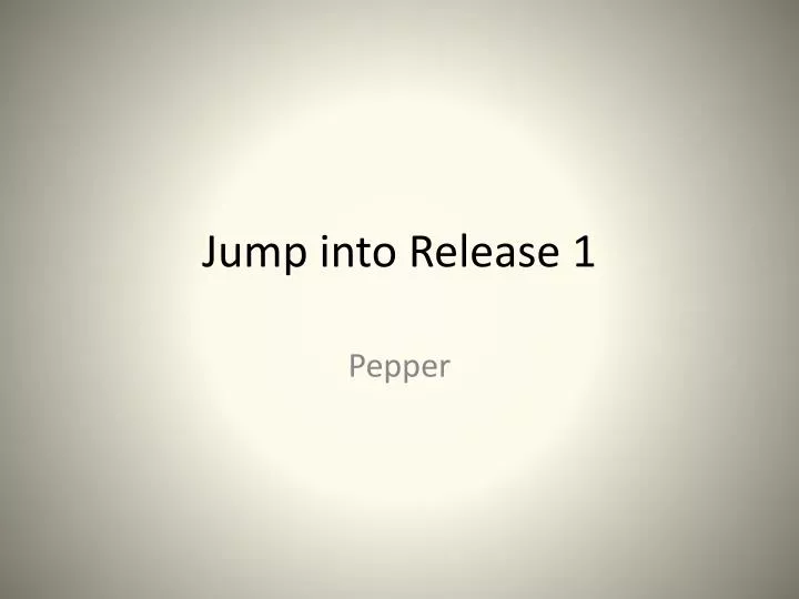 PPT - Jump into Release 1 PowerPoint Presentation, free download - ID ...