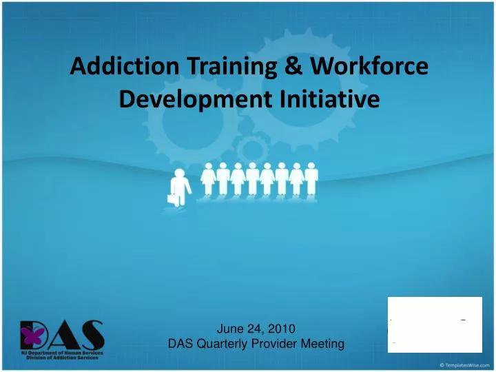 PPT - Addiction Training & Workforce Development Initiative PowerPoint ...