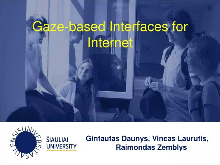 PPT - Gaze-based Interfaces for Internet PowerPoint Presentation, free download - ID:3800202
