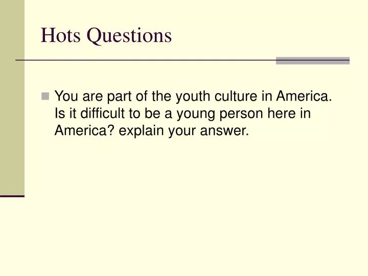 PPT - Hots Questions PowerPoint Presentation, free download - ID:3800531