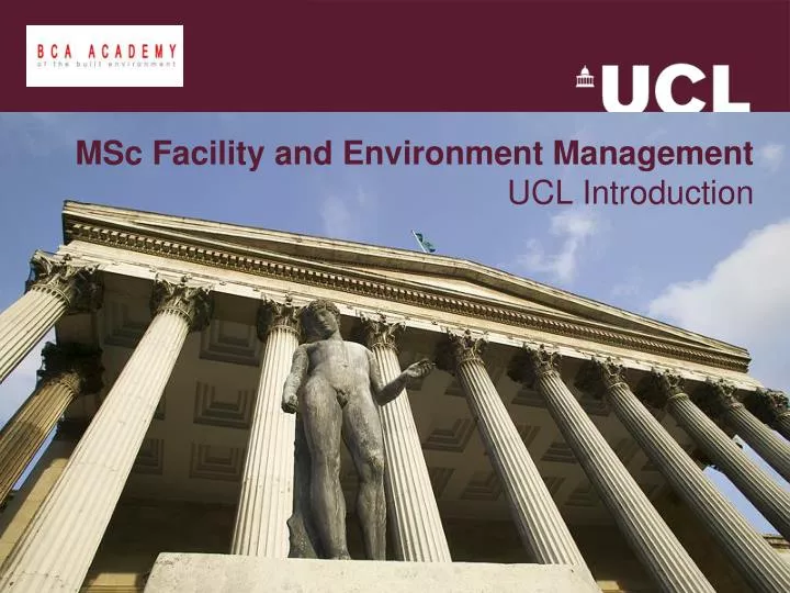 PPT - MSc Facility and Environment Management UCL Introduction ...