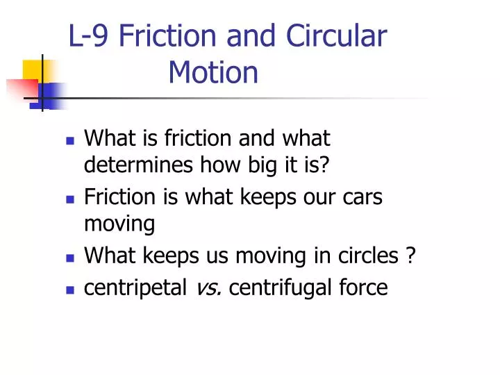 PPT - L-9 Friction and Circular Motion PowerPoint Presentation, free ...