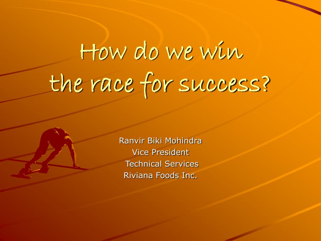 PPT - Strategies for Winning the Race to Success: Insights from Ranvir ...