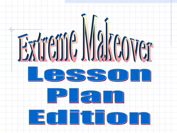 PPT - Extreme Makeover PowerPoint Presentation, free download - ID:3804977