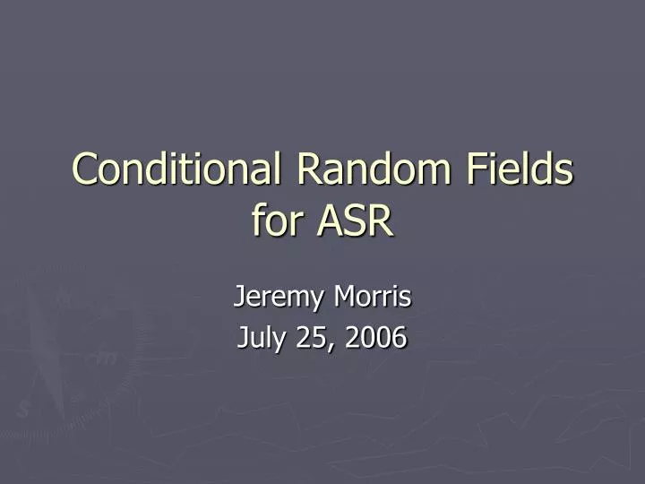 PPT - Conditional Random Fields for ASR PowerPoint Presentation, free ...