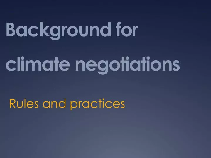 PPT - Background for climate negotiations PowerPoint Presentation, free ...
